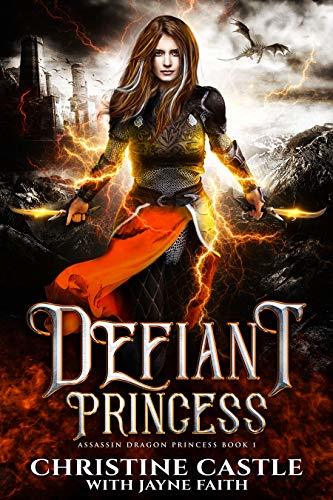 Defiant Princess by Christine Castle | Goodreads
