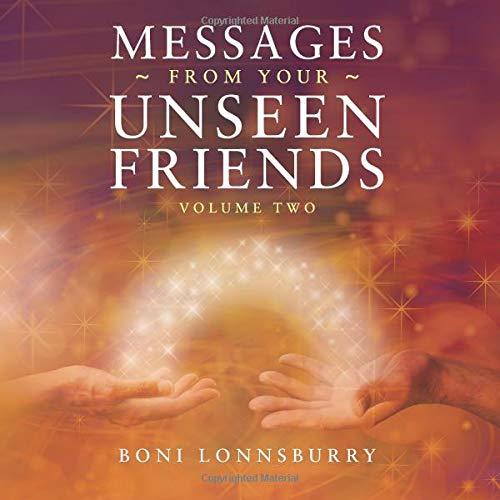 Messages from Your Unseen Friends: Volume II by Boni Lonnsburry | Goodreads