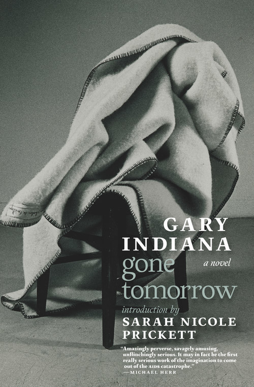 Gone Tomorrow: A novel by Gary Indiana | Goodreads