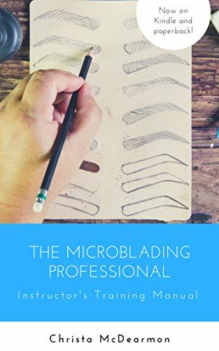 The Microblading Professional: Instructor's Training Manual by Christa ...