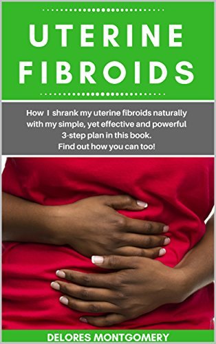 Uterine Fibroids by Delores Montgomery | Goodreads