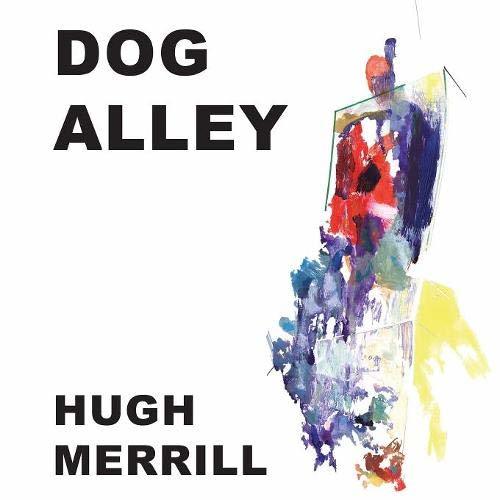 Dog Alley by Hugh Merrill | Goodreads
