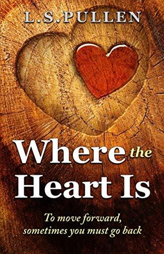 Where the Heart Is (Hearts Duology) by L.S. Pullen | Goodreads