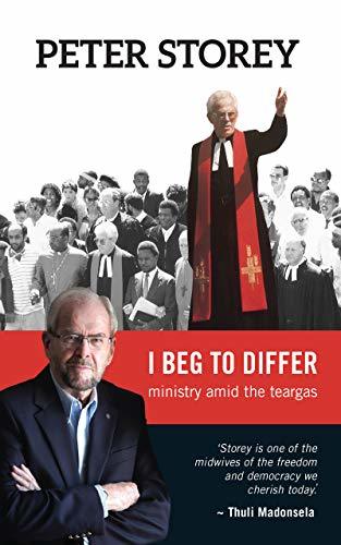 I Beg to Differ: Ministry amid the teargas by Peter Storey | Goodreads
