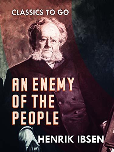 An Enemy of the People (Classics To Go) by Henrik Ibsen | Goodreads