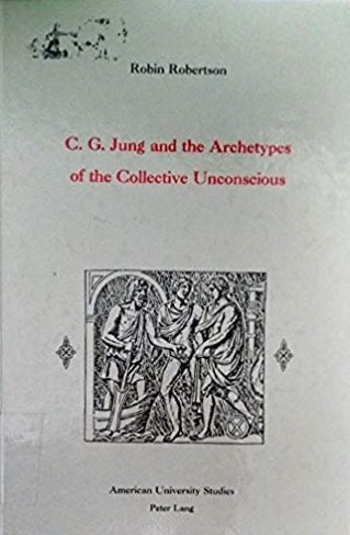 C.G. Jung and the Archetypes of the Collective Unconscious by Robin ...