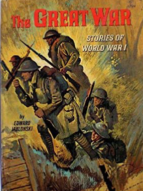 The Great War: Stories Of World War I by Edward Jablonski | Goodreads