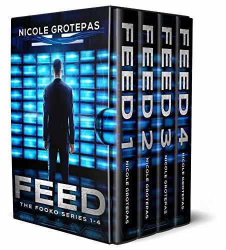 Feed 1-4: The Feed Series, 1-4 (The Fooko Series) by Nicole Grotepas ...