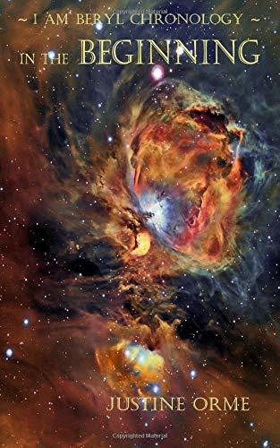 In The Beginning (I Am Beryl) by Justine Orme | Goodreads