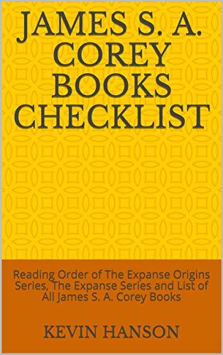 James S. A. Corey Books Checklist: Reading Order of The Expanse Origins ...