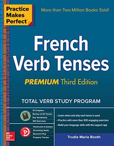 Practice Makes Perfect: French Verb Tenses, Premium Third Edition by ...