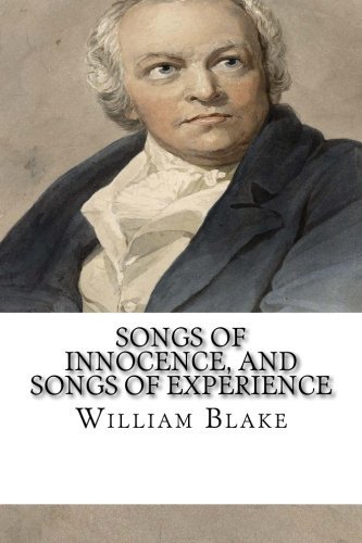 Songs of Innocence, and Songs of Experience by William Blake | Goodreads