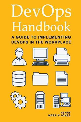 DevOps Handbook: A Guide to Implementing DevOps in the Workplace by ...