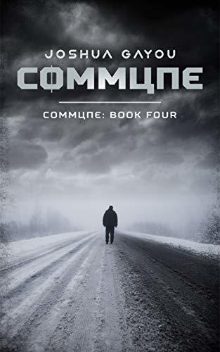 Commune: Book Four (Commune, #4) by Joshua Gayou | Goodreads