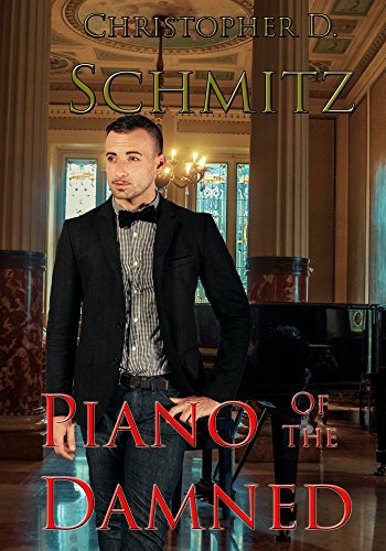 Piano of the Damned by Christopher D. Schmitz | Goodreads