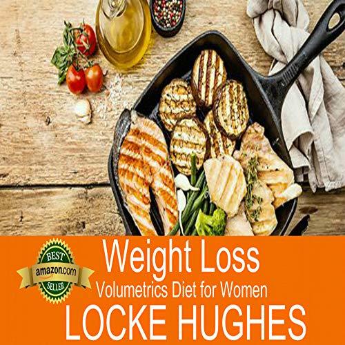 Volumetrics Weight Loss Diet for Women by Locke Hughes | Goodreads