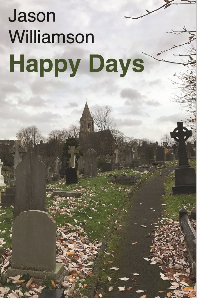 Happy Days by Jason Williamson | Goodreads