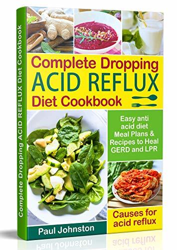 Complete Dropping Acid Reflux Diet Cookbook: Easy Anti Acid Diet Meal ...