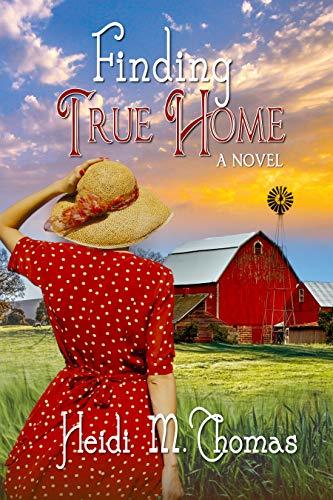 Finding True Home (American Dreams Book 2) by Heidi Thomas | Goodreads