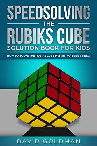 Speedsolving the Rubiks Cube Solution Book For Kids: How to Solve the ...