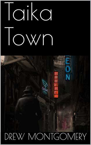 Taika Town by Drew Montgomery | Goodreads