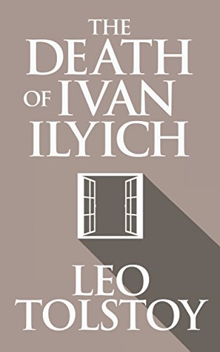 The Death of Ivan Ilyich by Leo Tolstoy | Goodreads