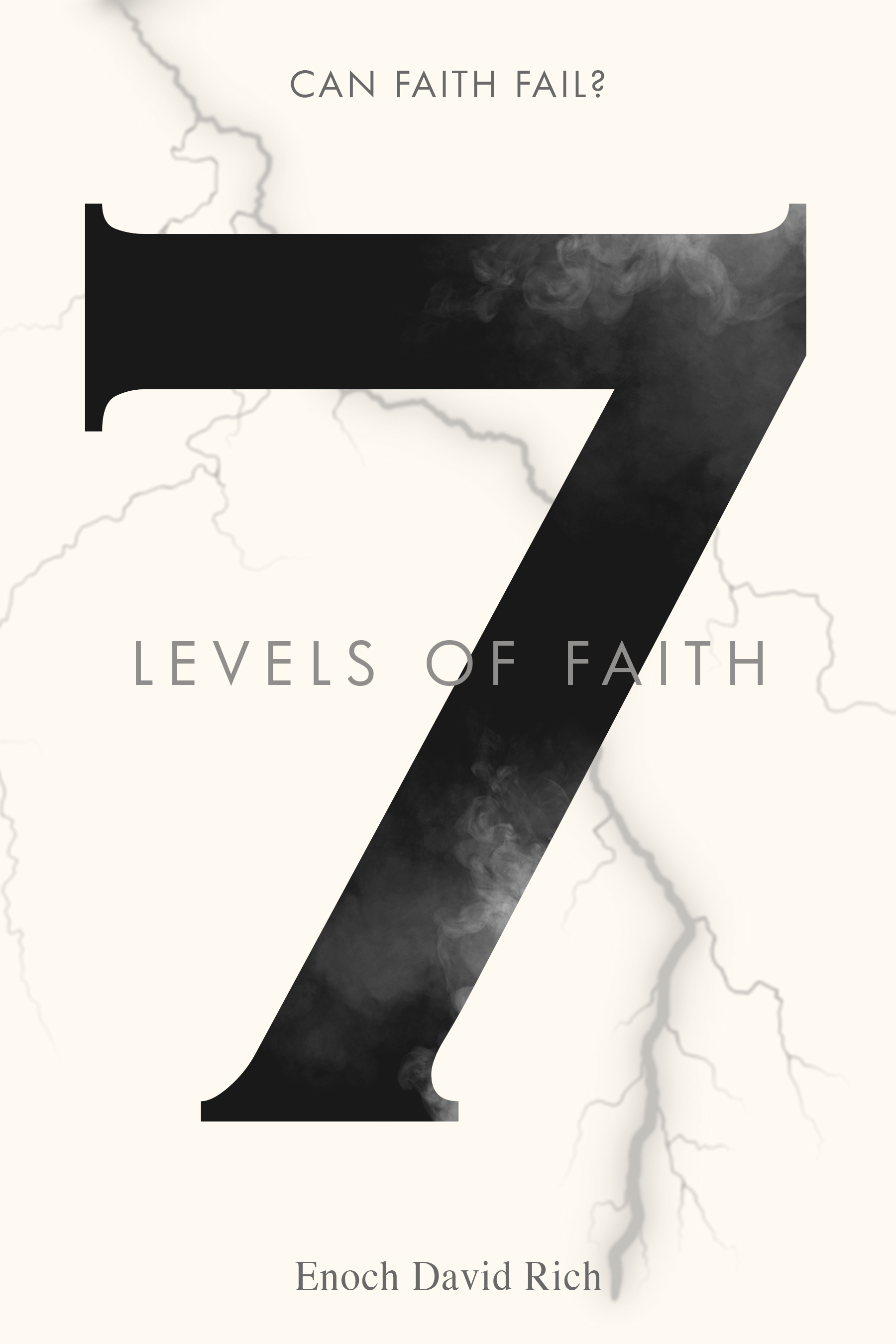 7 Levels of Faith (Can Faith Fail) by Enoch Rich | Goodreads