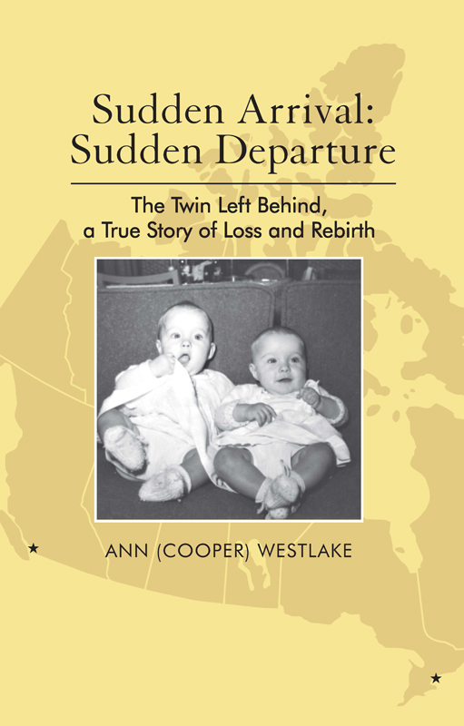 Sudden Arrival: Sudden Departure - The Twin Left Behind, a True Story ...