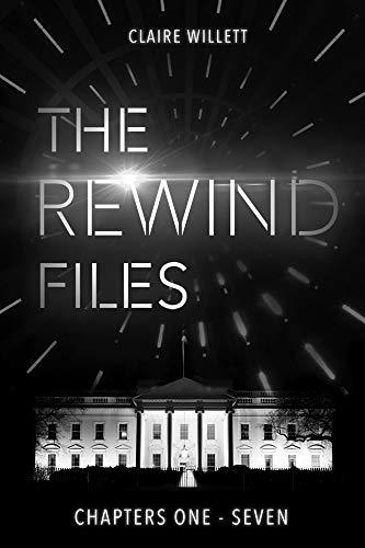 The Rewind Files: Chapters One to Seven by Claire Willett | Goodreads