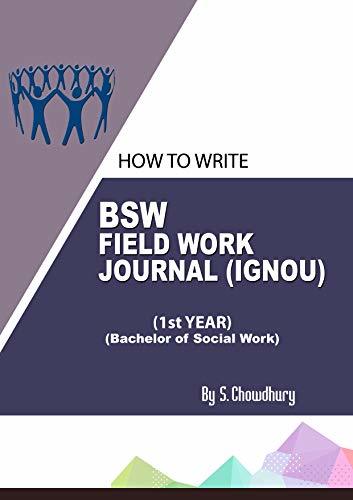 HOW TO WRITE BSW FIELD WORK JOURNAL (IGNOU) 1ST YEAR (BACHELOR OF ...