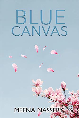 Blue Canvas: A Collection of Poetry and Prose by Meena Nassery | Goodreads