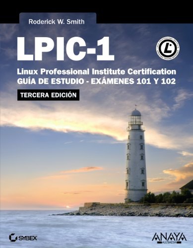 LPIC-1. Linux Professional Institute Certification. Tercera Edición by ...