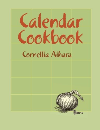 The Calendar Cookbook: Macrobiotic Menus for an Entire Year by ...