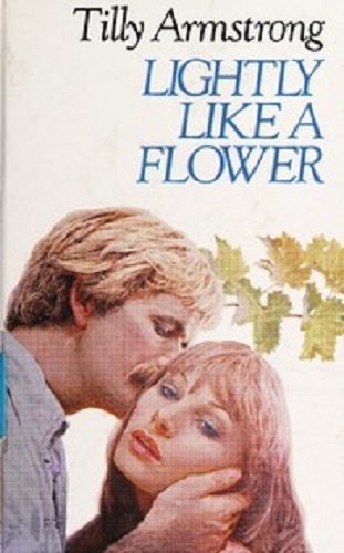 Lightly Like a Flower by Tilly Armstrong | Goodreads