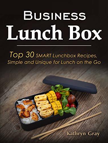 Business Lunch Box: Top 30 SMART Lunchbox Recipes, Simple and Unique ...