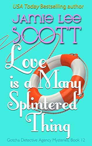 Love is a Many Splintered Thing by Jamie Lee Scott | Goodreads
