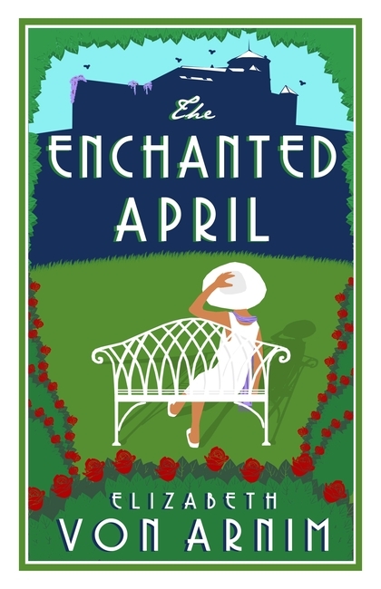 The Enchanted April (Evergreens) by Elizabeth von Arnim | Goodreads