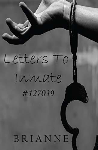 Letters to Inmate #127039 by Brianne | Goodreads