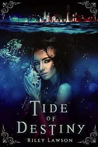 Tide of Destiny: A Siren’s Urban Fantasy by Riley Lawson | Goodreads