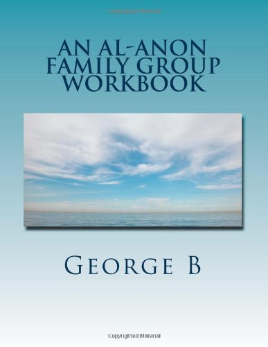 An Al-Anon Family Group Workbook: How Al-Anon works by George B | Goodreads