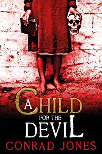 A Child for the Devil by Conrad Jones | Goodreads