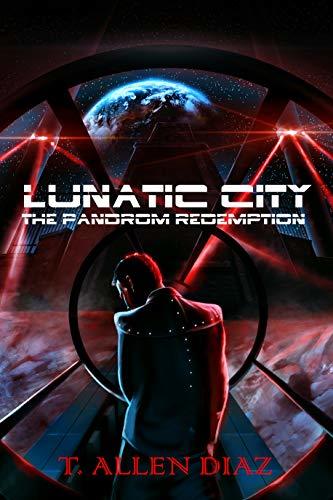 Lunatic City: The Pandrom Redemption: A Gritty Cyberpunk Noir by T ...