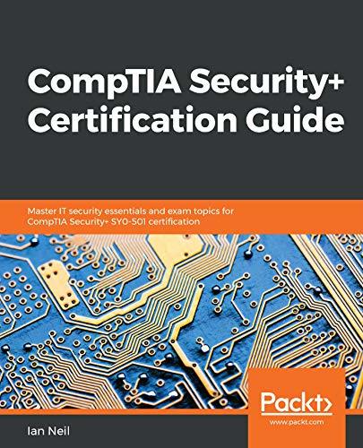 CompTIA Security+ Certification Guide: Master IT security essentials ...
