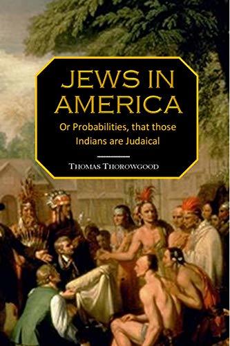 Jews in America, Or Probabilities, that those Indians are Judaical by ...