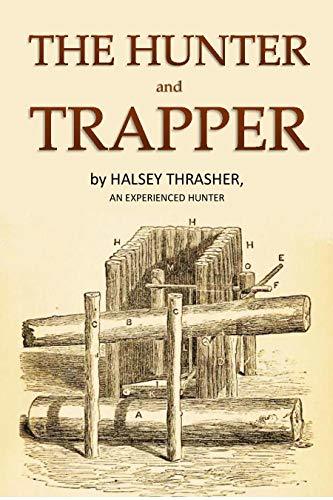 The Hunter and Trapper (1868) by Halsey Thrasher | Goodreads