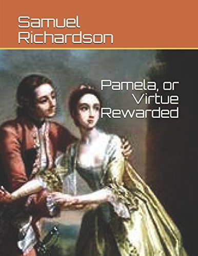 Pamela, or Virtue Rewarded by Samuel Richardson | Goodreads
