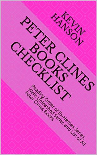 Peter Clines Books Checklist: Reading Order of Ex-Heroes Series, Wells ...