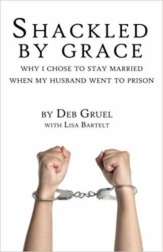 Shackled By Grace: Why I Chose to Stay Married When My Husband Went to ...