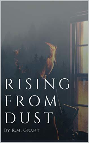 Rising from Dust (The Rising Series Book 1) by Miss R.M. Grant | Goodreads