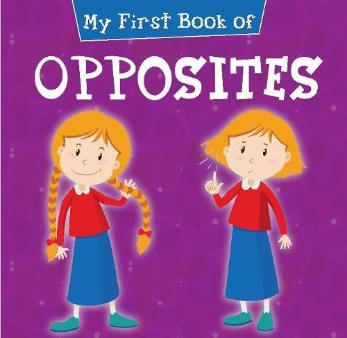 My First Book of Opposites by Pegasus | Goodreads
